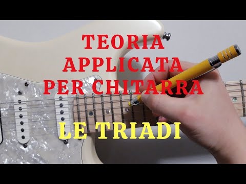 Teoria applicata per chitarra " LE TRIADI" (video 2 di 2) - YouTube