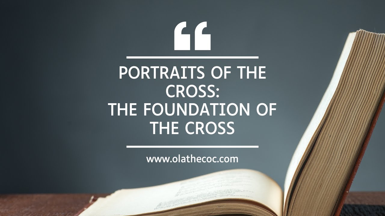 Portraits of the Cross: The Foundation of the Cross - YouTube