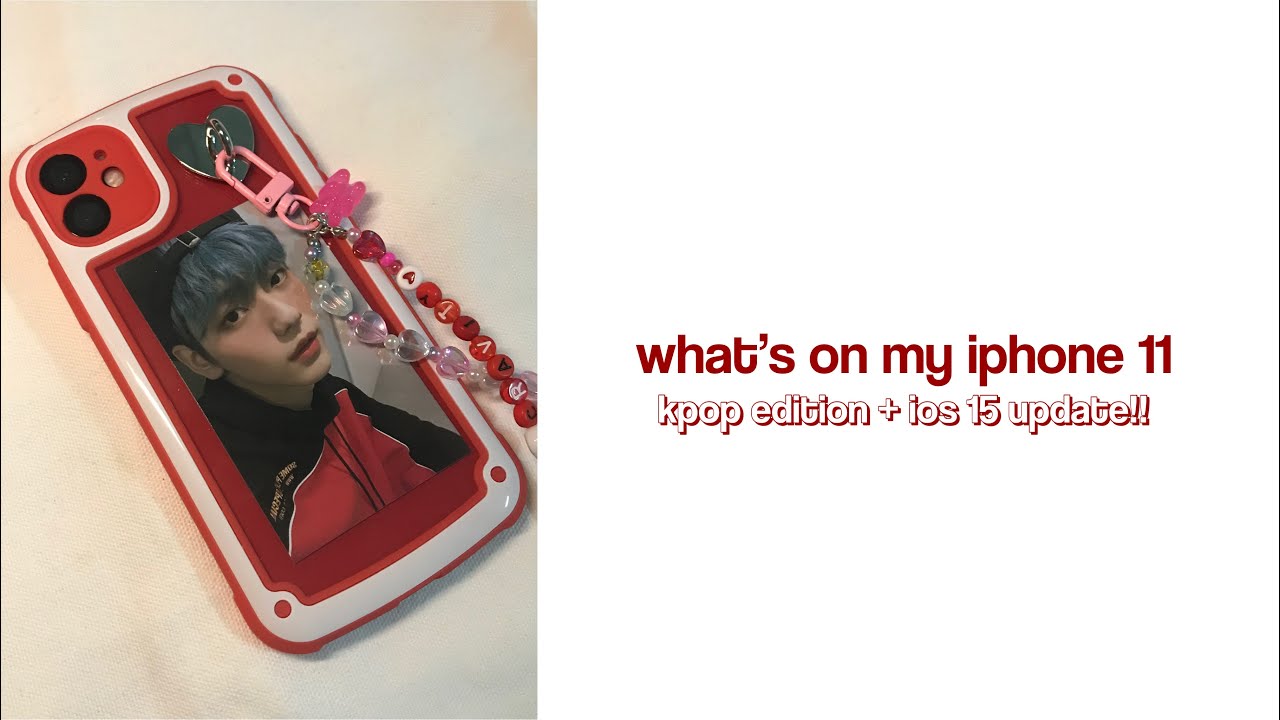 what’s on my iphone 11 | kpop edition + ios 15 update!! - YouTube