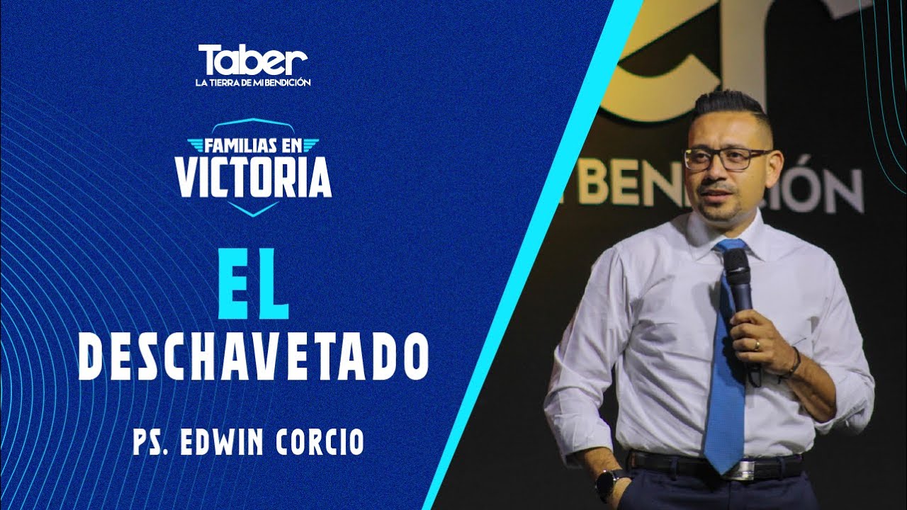 EL DESCHAVETADO | Familias En Victoria | Ps Edwin Corcio - YouTube