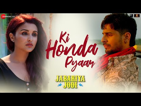 Ki Honda Pyaar - Jabariya Jodi | Sidharth Malhotra, Parineeti Chopra| Vishal Mishra | ARIJIT SINGH