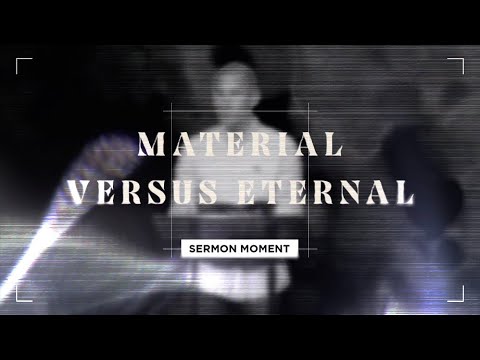 Material Versus Eternal | Sermon Moment | Matthew Maher | Landmark ...