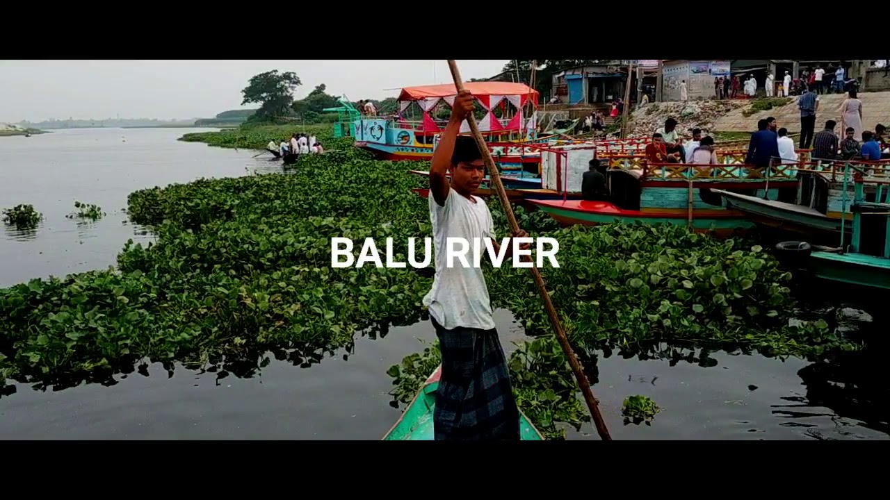 বালু নদীতে একদিন | Balu River , Dhaka Bangladesh - YouTube