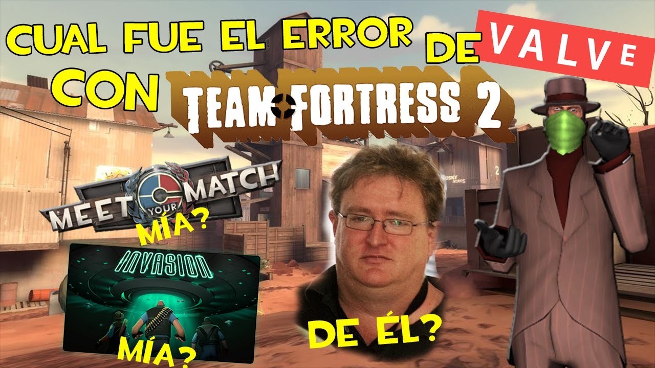 CUAL fue el ERROR de VALVE con TEAM FORTRESS 2? - YouTube
