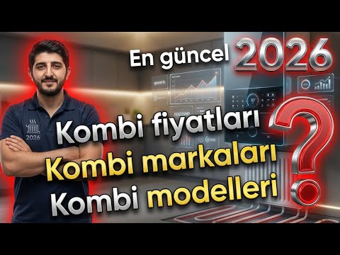 HANGİ KOMBİ ALINIR ? 2026 BEN OLSAM HANGİSİNİ ALIRDIM ?