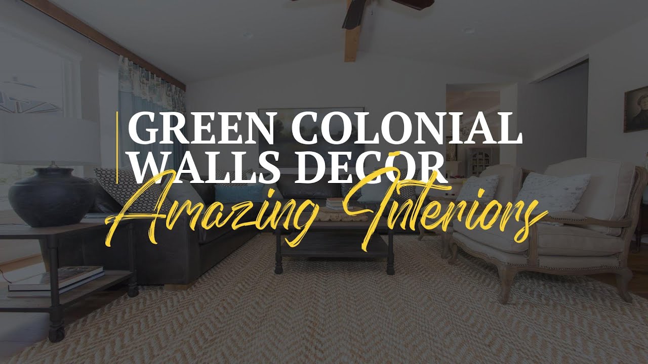 Green Colonial Walls Decor 🖌 Colors & Ideas - YouTube