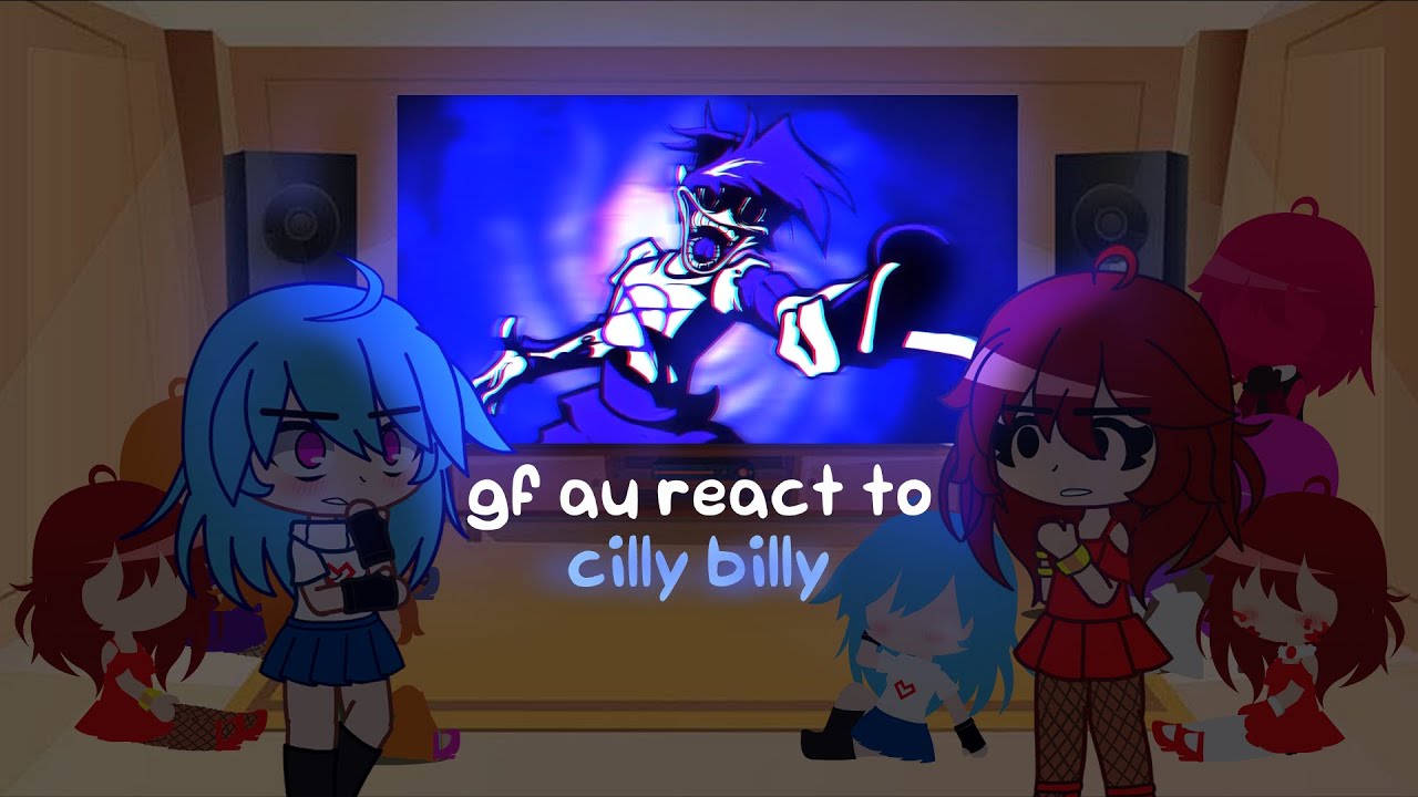 gf au react to silly billy | hit single | silly billy | gya gacha - YouTube