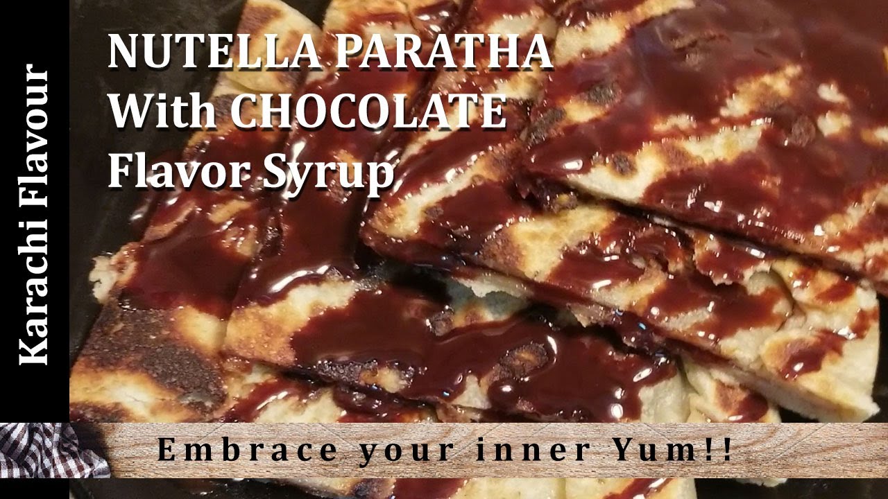 Nutella Paratha Recipe | Stay Home and Stay Safe | Enjoy Nutella ...