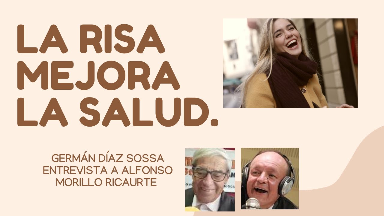 LA RISA MEJORA LA SALUD. ENTREVISTA DE GERMAN DIAZ SOSSA A ALFONSO ...