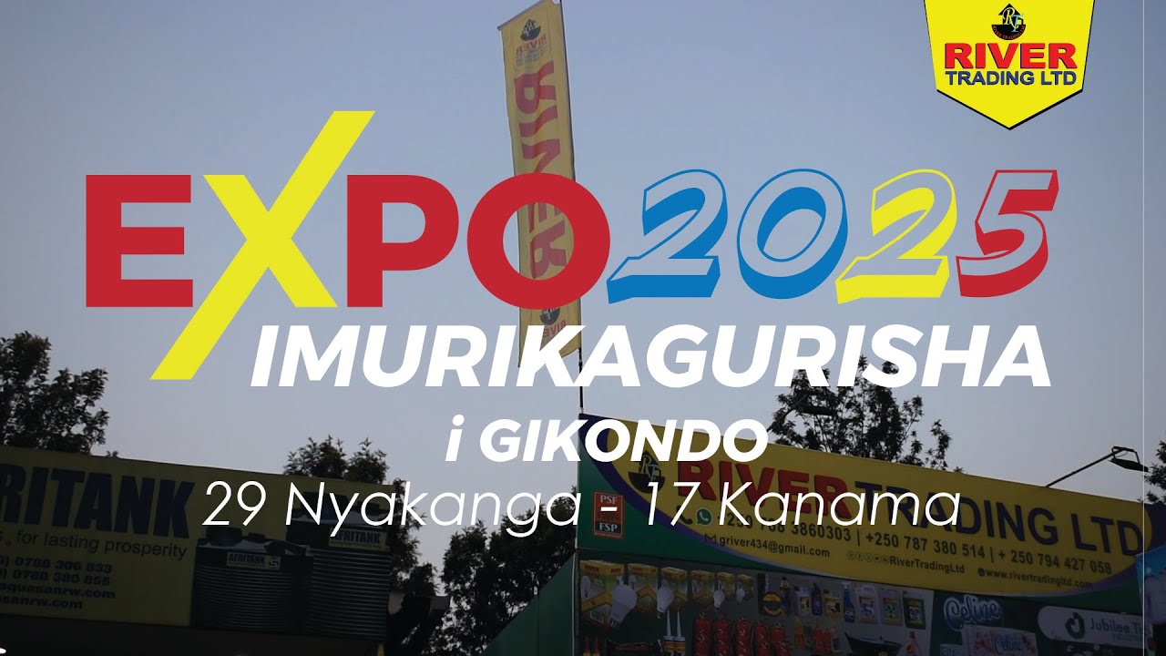 Expo Gikondo 2025 Ngwino Wihahire Muri River Trading #Gikondo #business ...