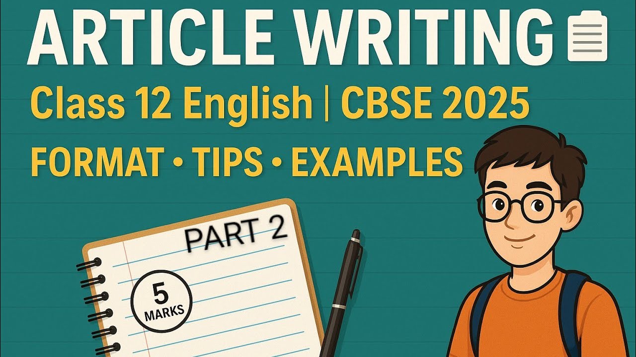 Class 12 Article Writing Part 2 | Format, Questions, Revision Table ...