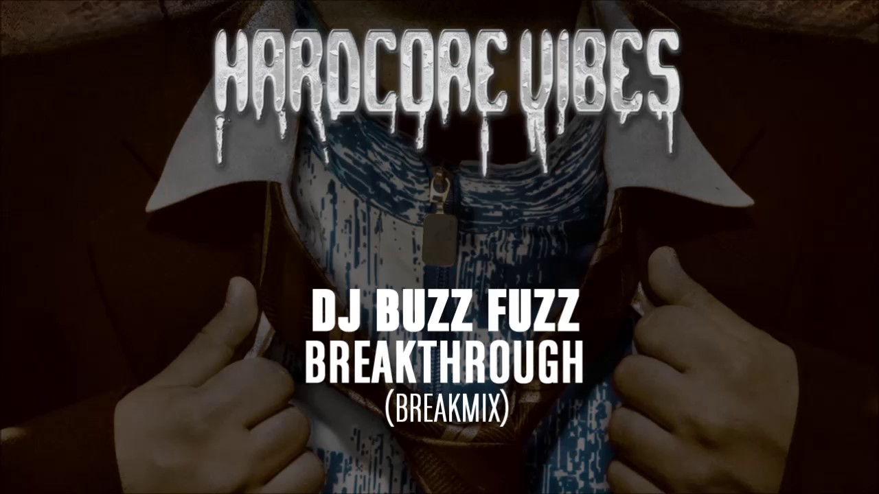 DJ Buzz Fuzz - Breakthrough (Breakmix) - YouTube