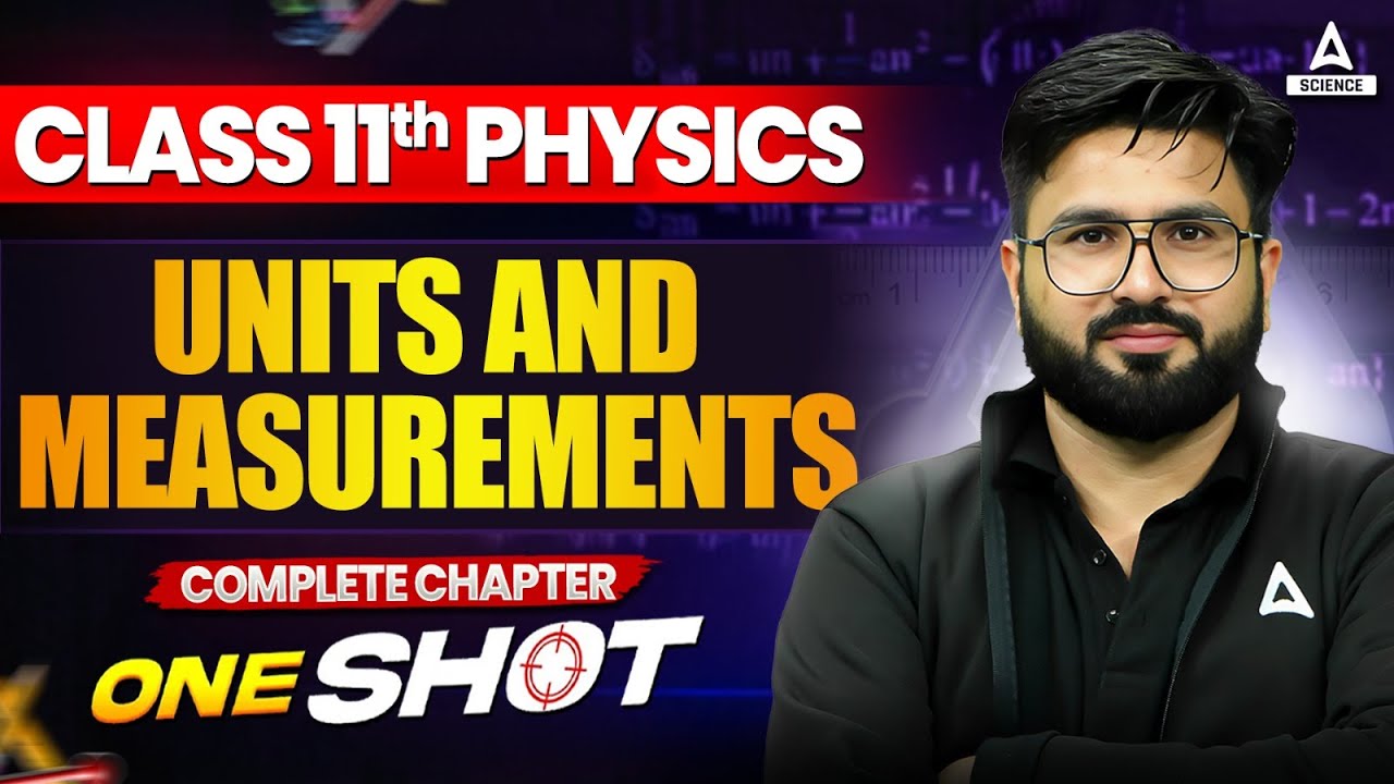 Class 11th pHYSICS | Chapter–1 : Units and Measurements | Complete ...