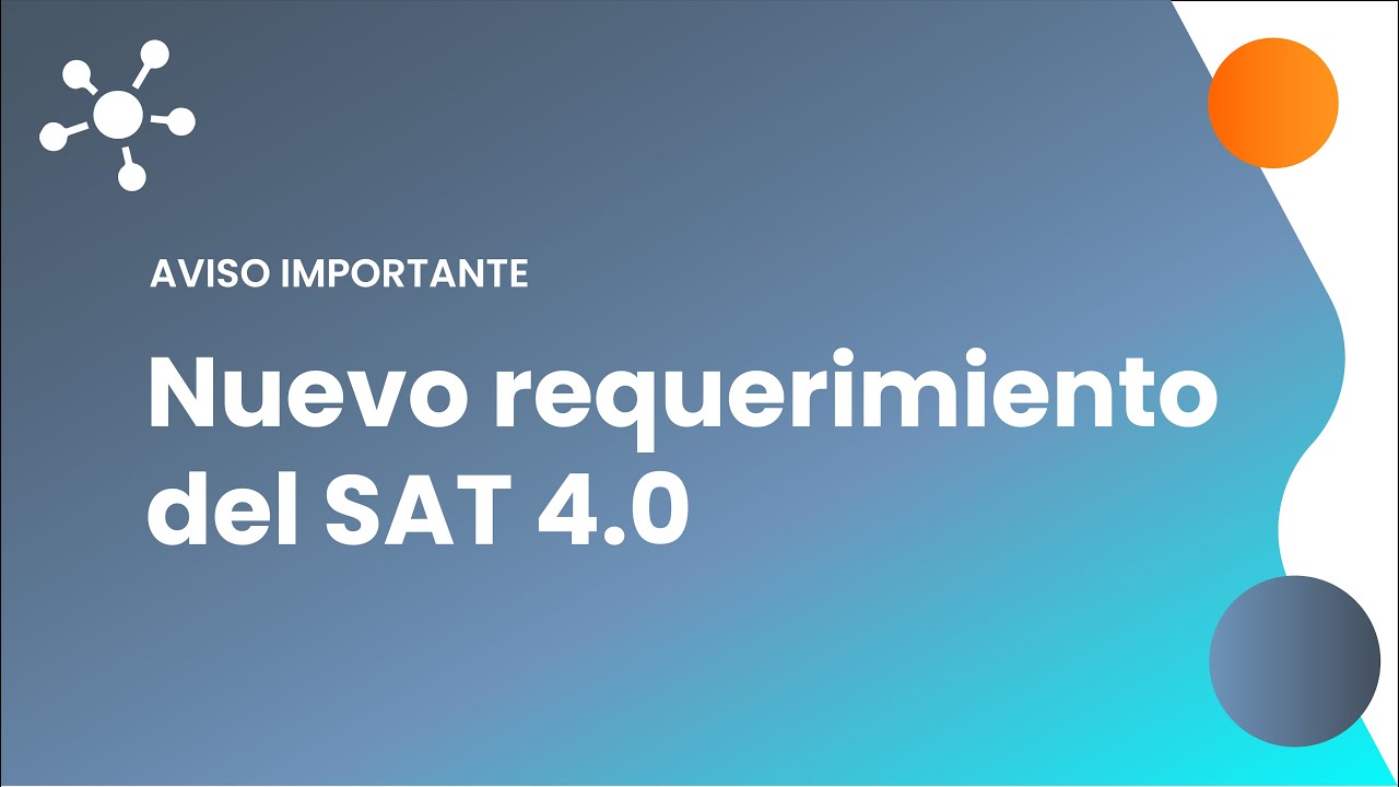 Aviso Importante: Nuevo Requerimiento del SAT 4 0 - YouTube