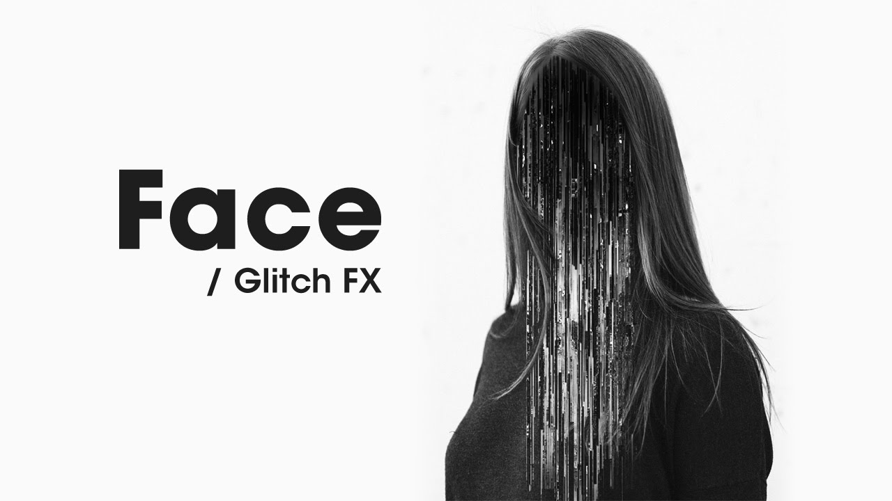 Face Glitch FX - Tutorial - YouTube