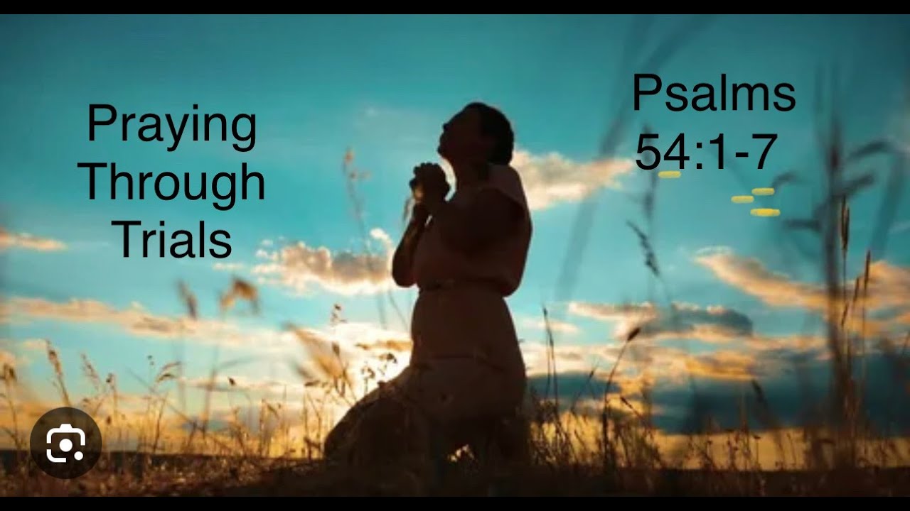 Psalms 54:1-7 Praying Through Trials - YouTube