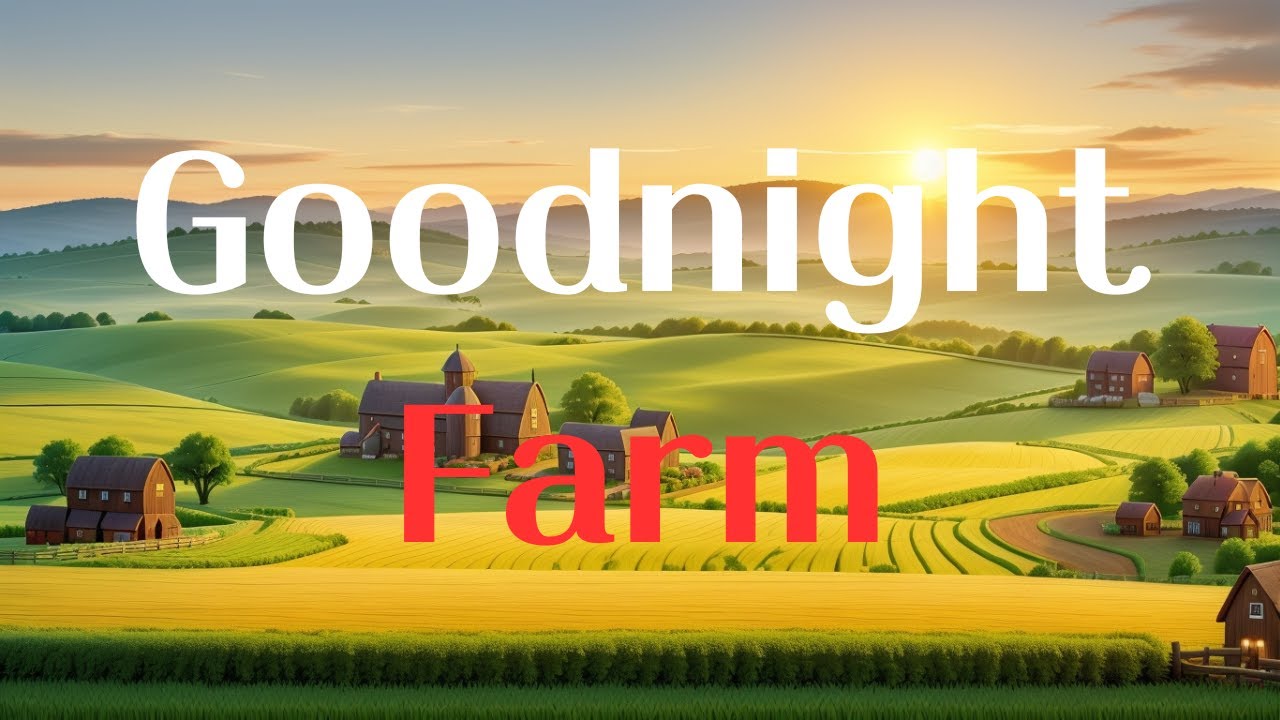 Goodnight Farm | Bedtime Story - YouTube