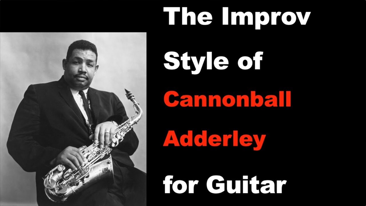 The Improv Style of Cannonball Adderley for Guitar | Mike Godette - YouTube