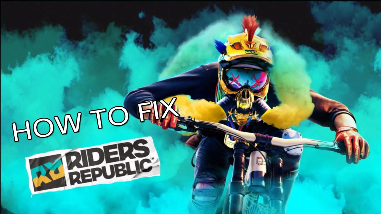 HOW TO FIX: Riders Republic - YouTube