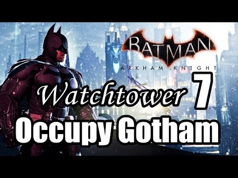 Batman Arkham Knight Occupy Gotham Militia Watchtower Control 7 ...