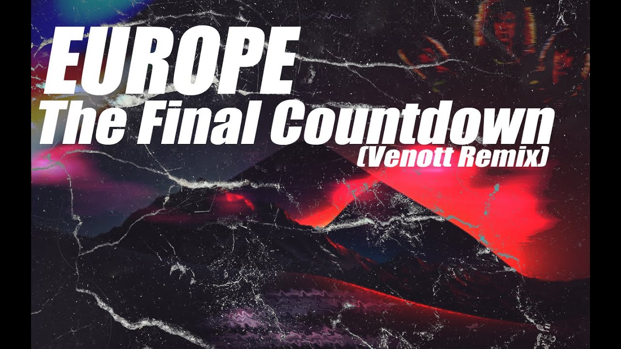 Europe - The Final Countdown (Venott Remix) - YouTube