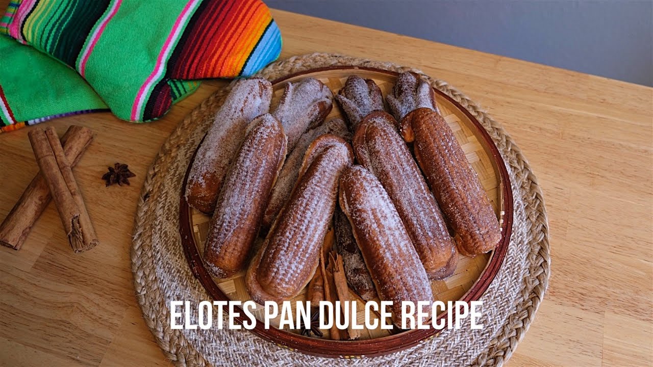 ELOTES PAN DULCE RECIPE - YouTube
