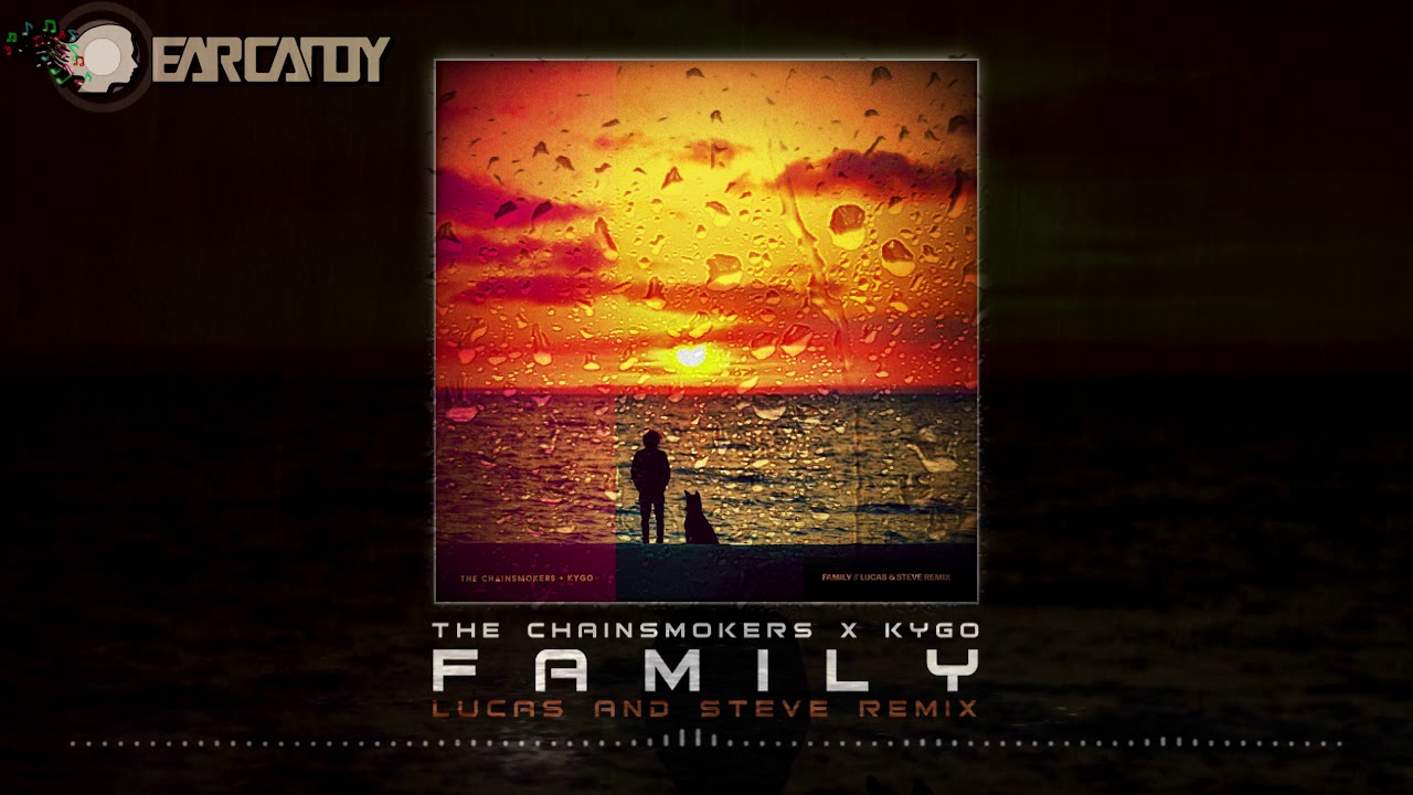 The Chainsmokers + Kygo - Family (Lucas & Steve Remix) - YouTube