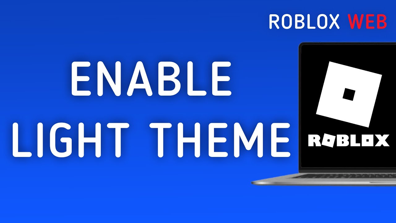 How To Enable Light Theme On Roblox Web On PC (New Update) - YouTube