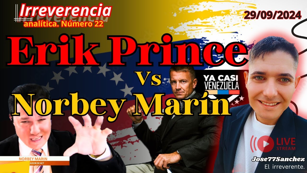 CLAVES PARA ENTENDER A ERIK PRINCE, CON NORBEY MARÍN | IRREVERENCIA ...