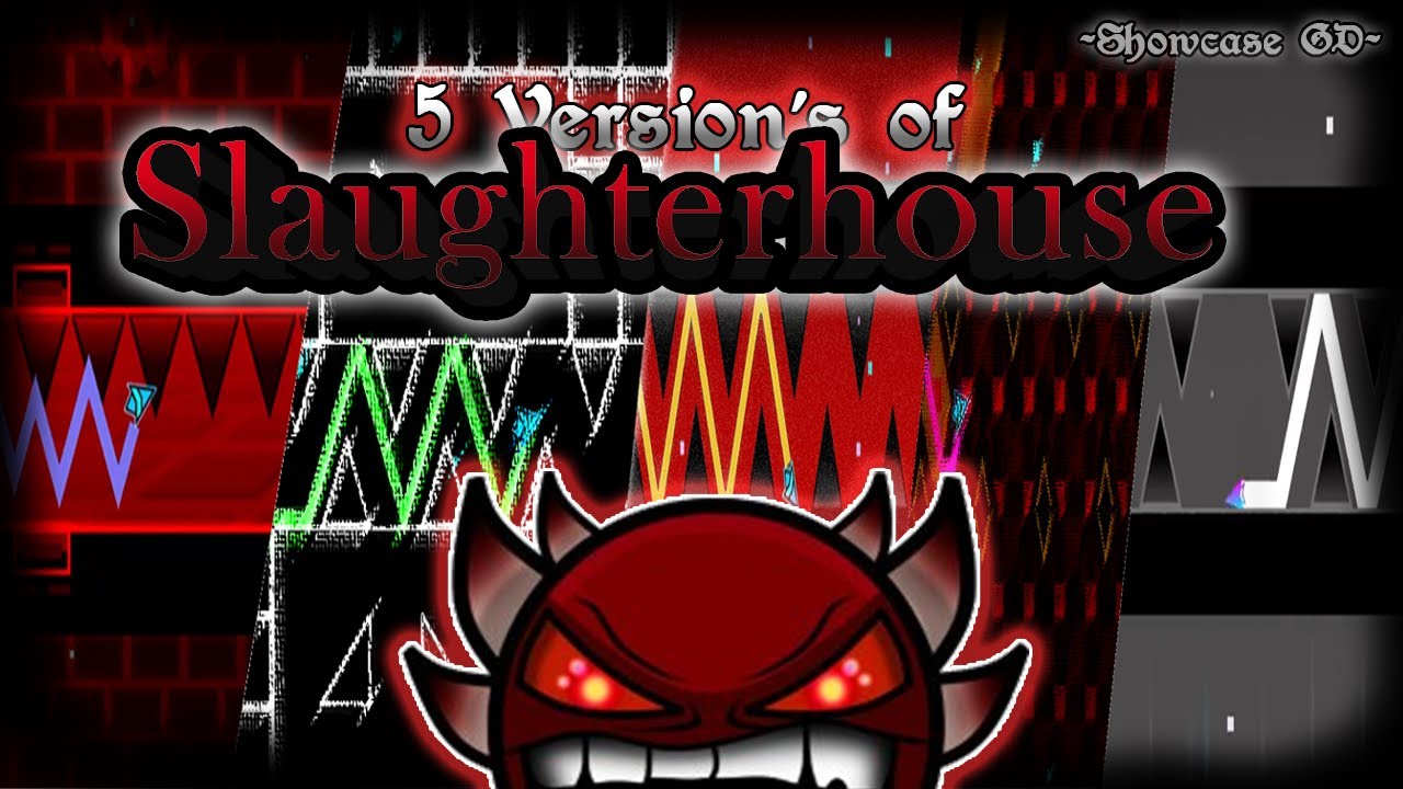 [Compilation] 5 Slaughterhouse Version's (Geometry Dash) - YouTube