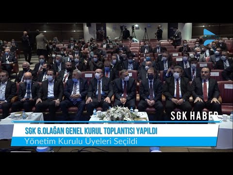 SGK 6.Olağan Genel Kurulu Yapıldı