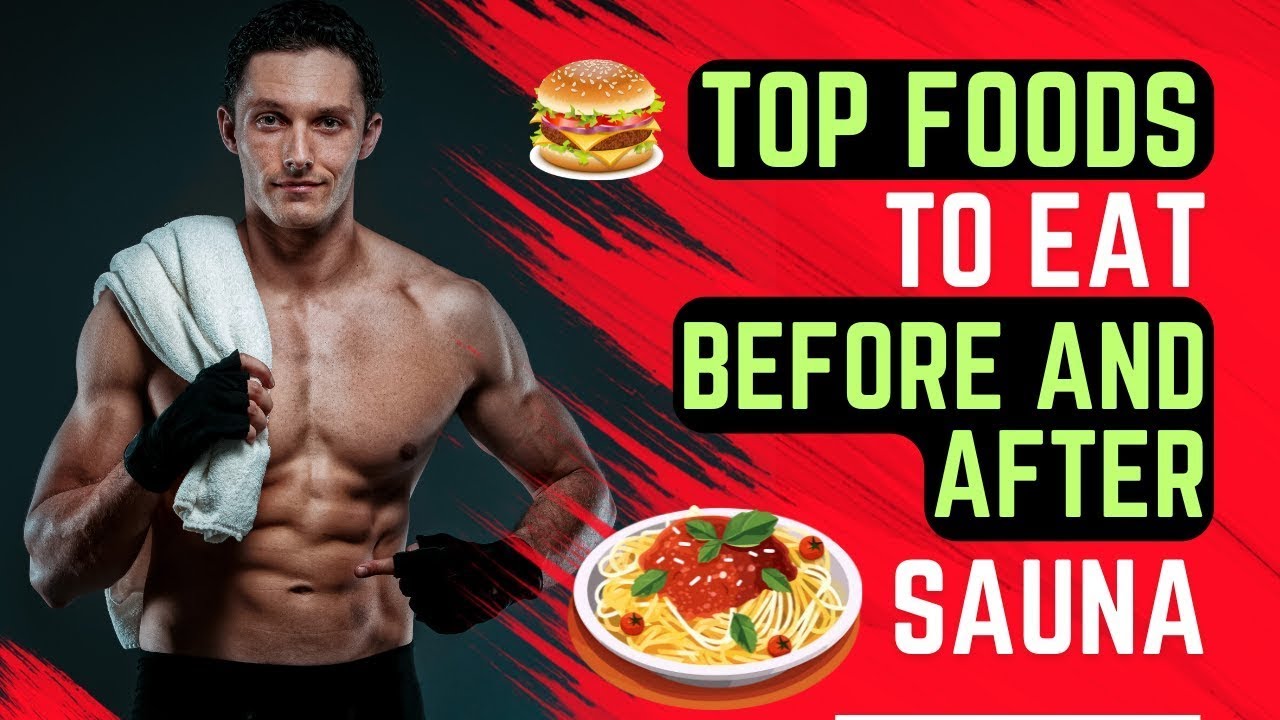 Top Foods to Eat Before and After Sauna Avoid These 3. - YouTube