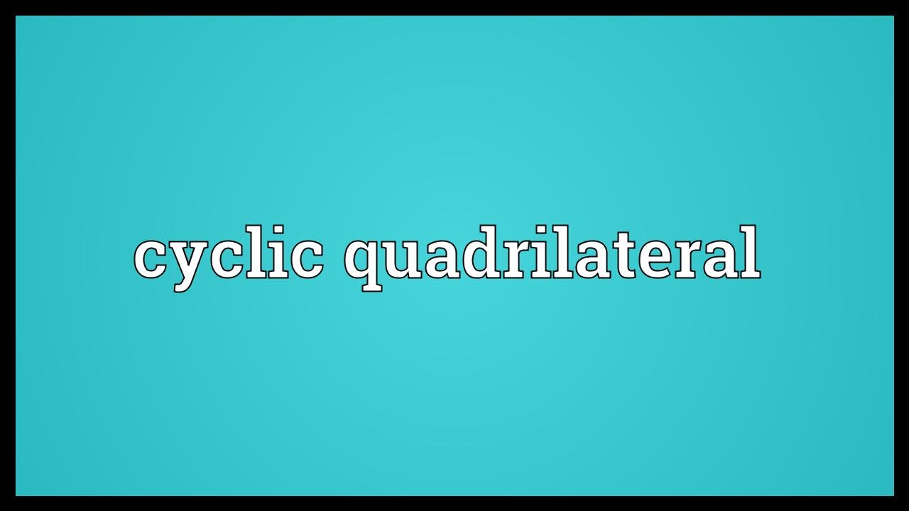Cyclic quadrilateral Meaning - YouTube
