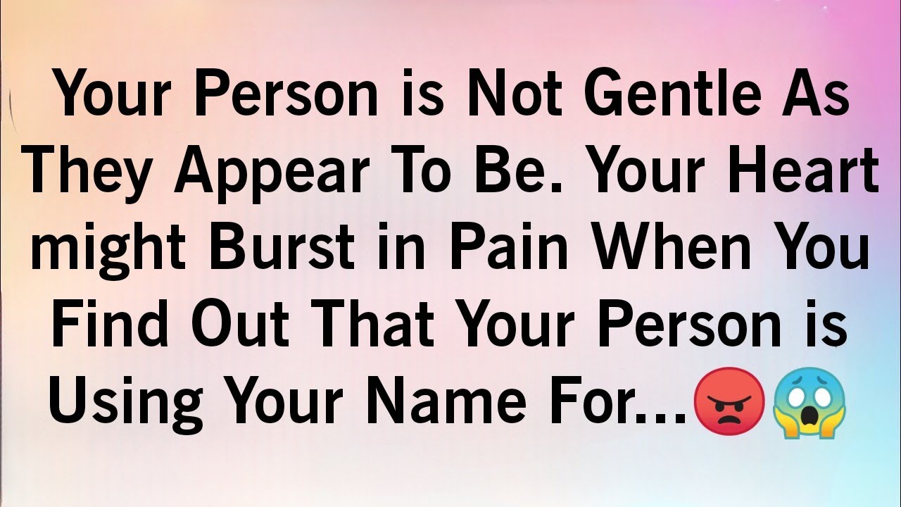 YOUR PERSON IS NOT GENTLE AS THEY APPEAR TO BE, YOUR HEART MIGHT BURST ...