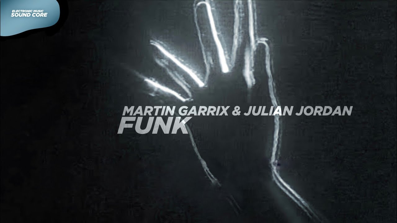 Martin Garrix & Julian Jordan - Funk (Extended Mix) - YouTube