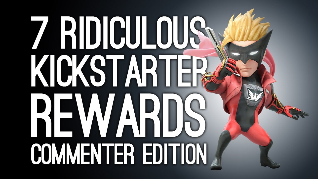 7 Ridiculous Kickstarter Rewards for Kickstarted Games: Commenter ...
