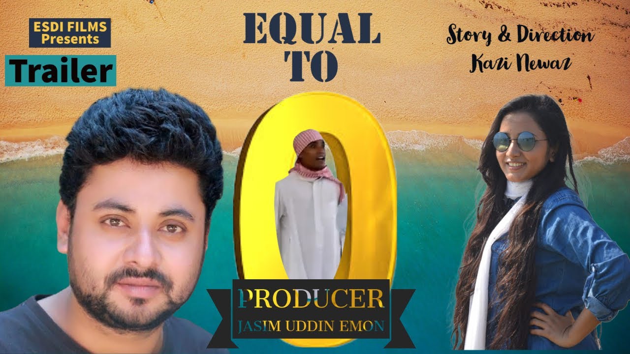 Equal To Zero(ইকোয়াল টু জিরো)Trailer।।Emon ।। Sumaiya Nipu ।।Sakib ।।Roktim ।।Shawon।।Kazi ...