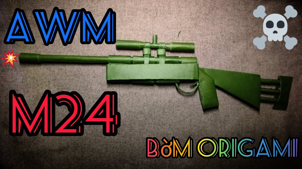 Hướng dẫn gấp súng M24 AWM | free fire | Bờm Origami - YouTube