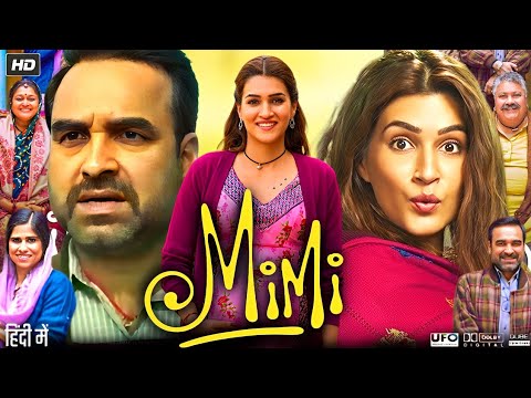 Mimi Full Movie In Hindi Dubbed | Pankaj Tripathi | Kriti Sanon | Manoj Pahwa | Story & Explain