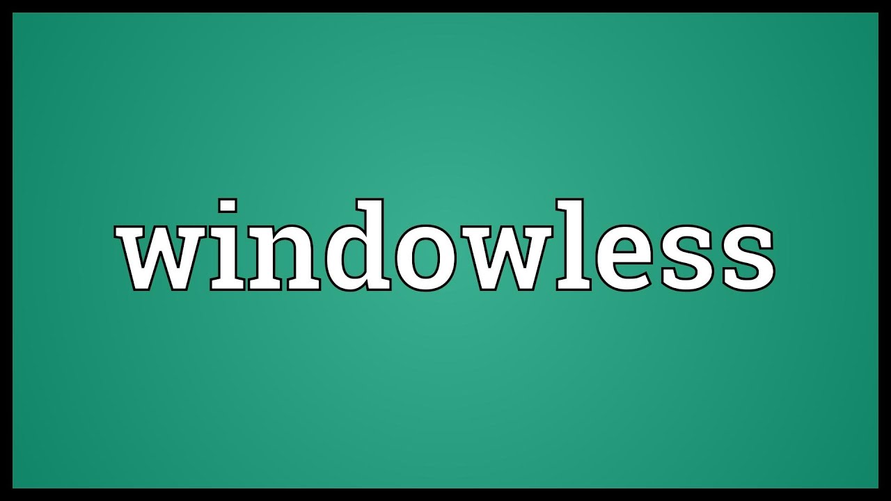Windowless Meaning - YouTube
