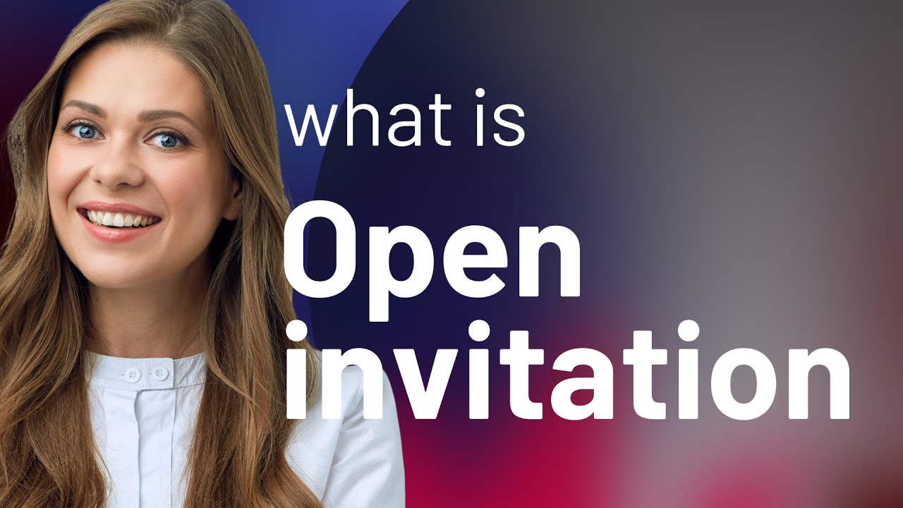 Understanding "Open Invitation": A Guide for English Learners - YouTube