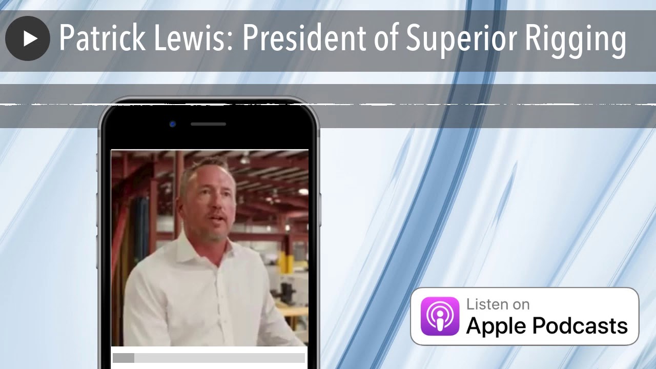 Patrick Lewis: President of Superior Rigging - YouTube