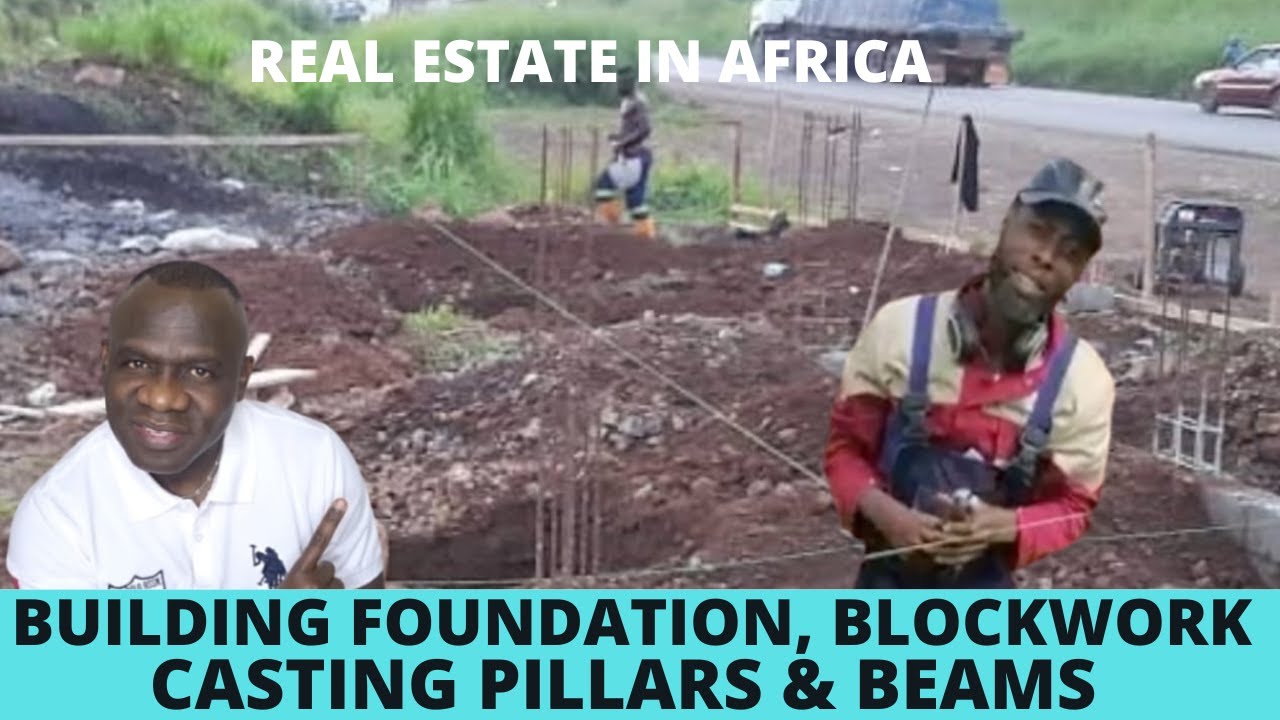 BUILDING IN CAMEROON 🇨🇲 || EPS 4: FOUNDATION BLOCKWORK, CASTING PILLARS ...