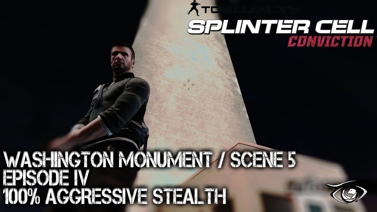 SPLINTER CELL CONVICTION // WASHINGTON MONUMENT // REALISTIC SOLO ...