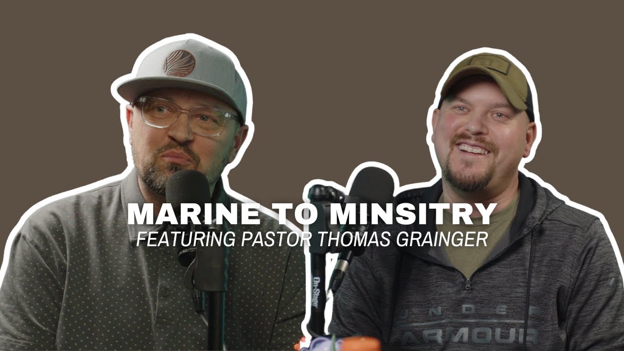 Marine to Pastor | Featuring Pastor Thomas Grainger | Feb 11, 2025 ...