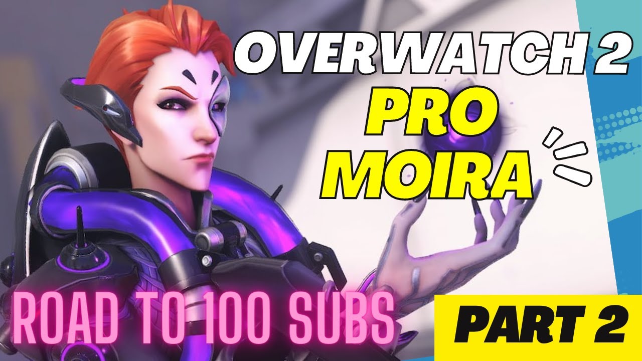 Overwatch 2 Pro Moira Gameplay - Road to 100 Subs - YouTube