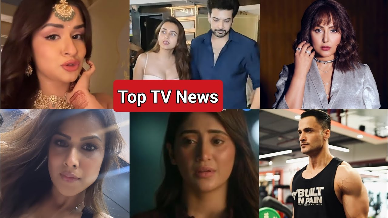 Top TV News: Shivangi Joshi | Tejran | Shehnaaz Gill | Hina Khan | Nia ...