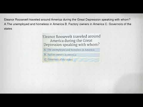 Eleanor Roosevelt traveled around America during the Great Depression ...