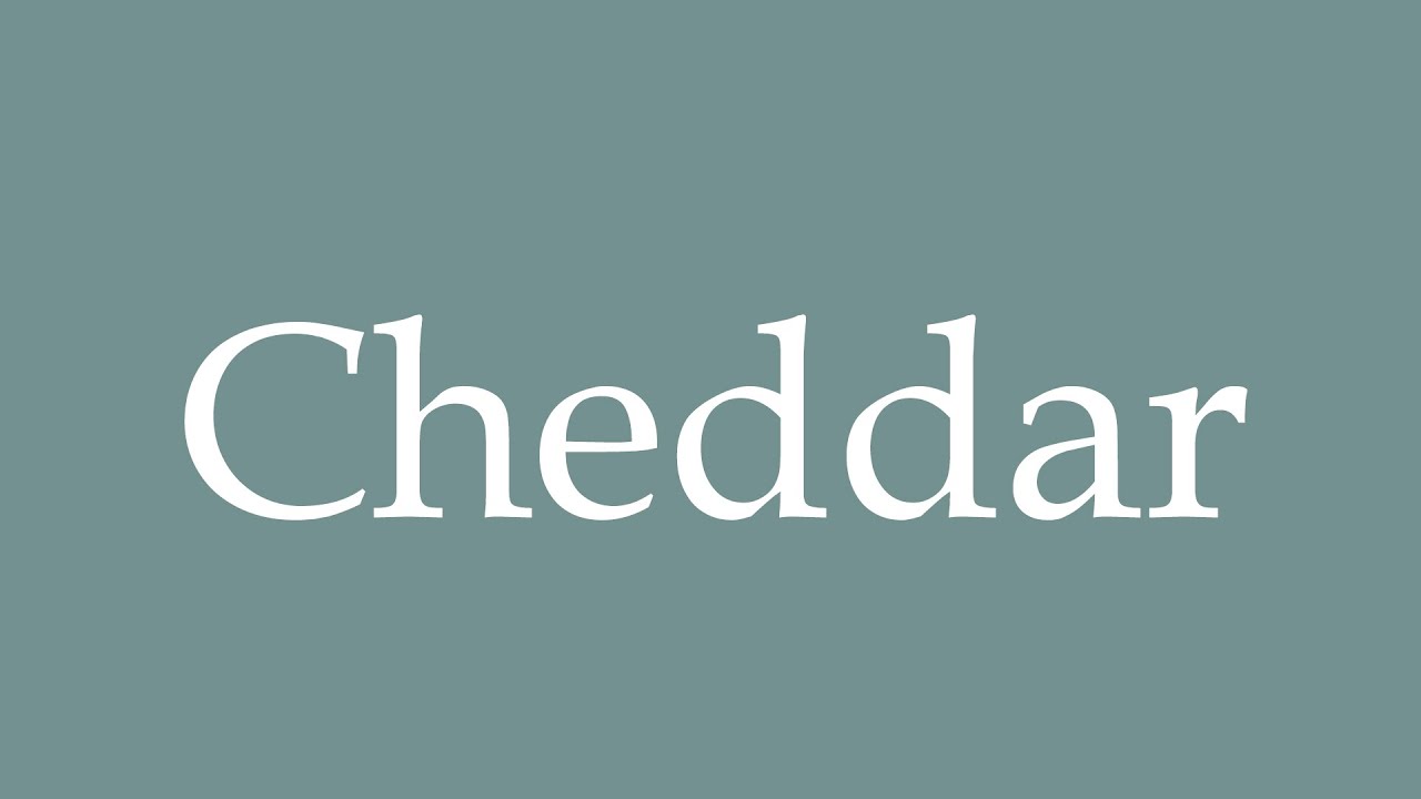 How to Pronounce ''Cheddar'' Correctly in French - YouTube