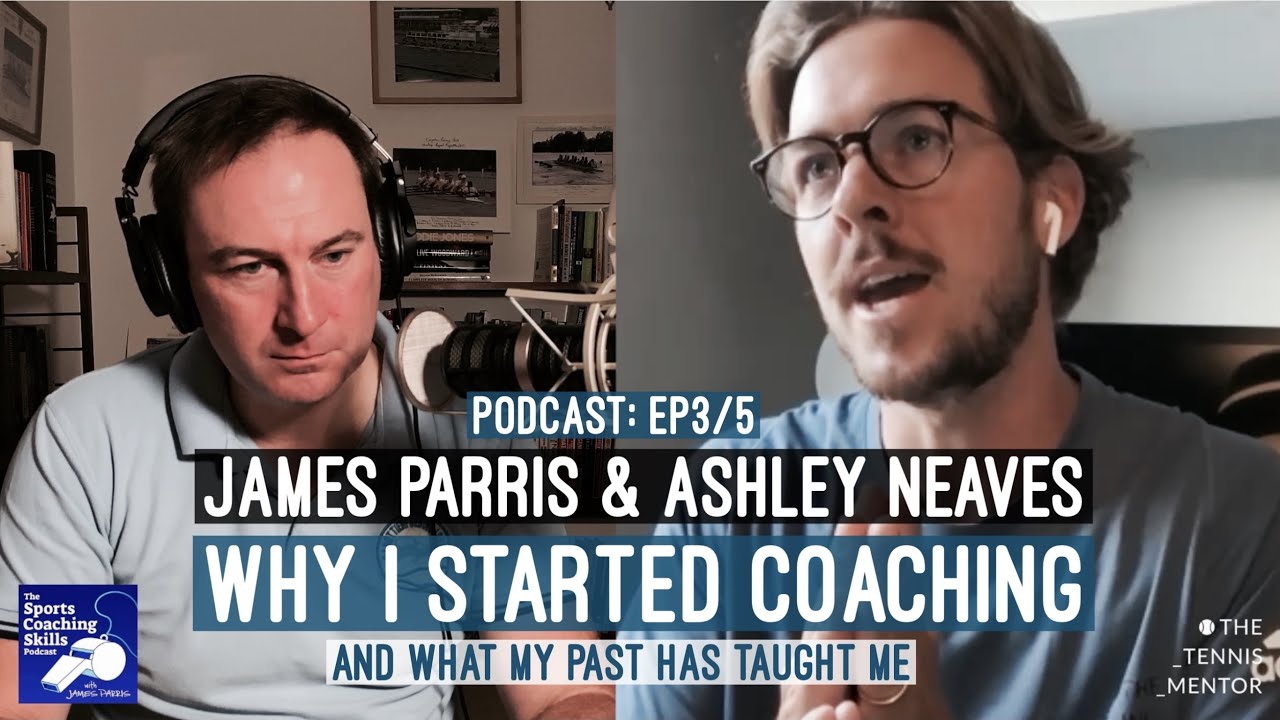 Podcast: Ep 3/5 (With James Parris) How I Got Into Coaching & What My ...